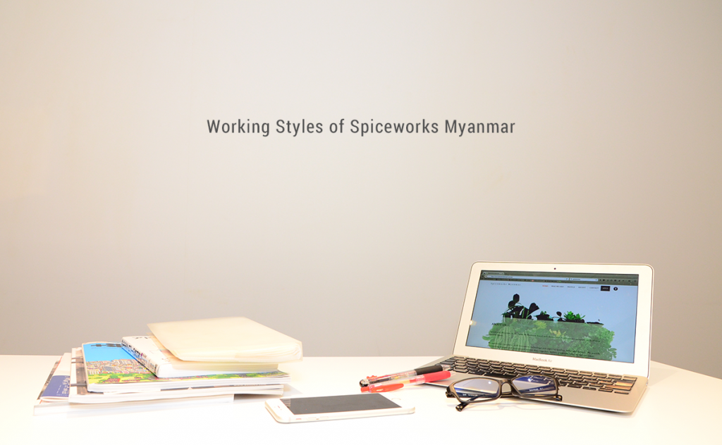Working Styles of Spiceworks Myanmar - Web Development & Tech Blog | Spiceworks Myanmar